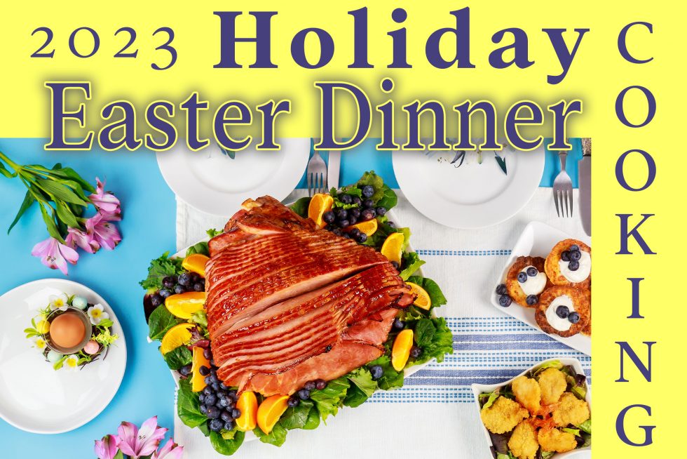 Holiday Cooking – Easter Dinner | GNBVTI